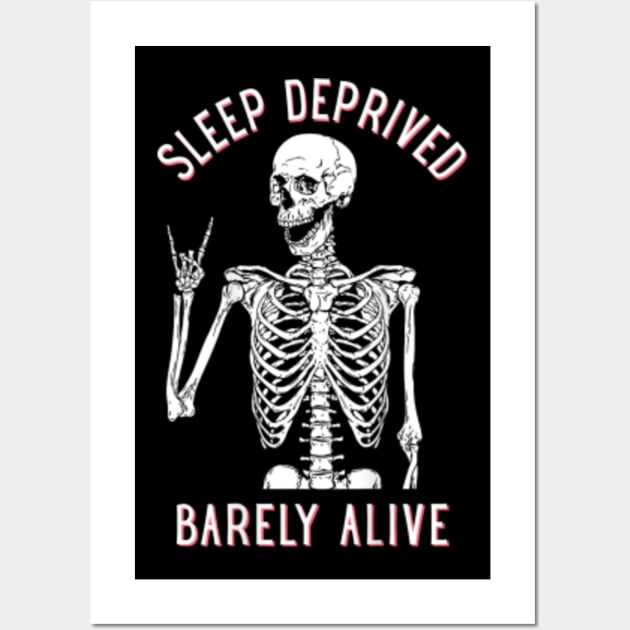 Sleep Deprived Barely Alive Funny Skeleton Halloween Sleep Deprived